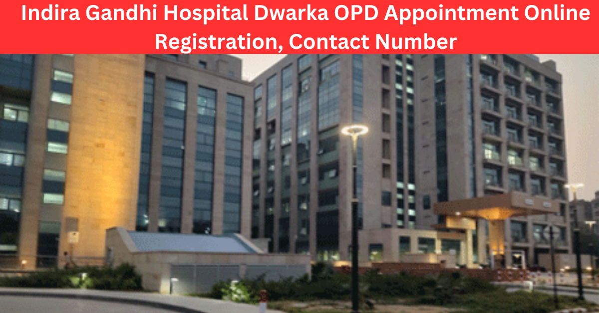 Indira Gandhi Hospital Dwarka OPD Appointment Online Registration ...