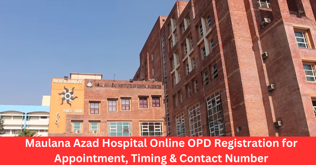 Maulana Azad Hospital Online OPD Registration for Appointment, Timing ...
